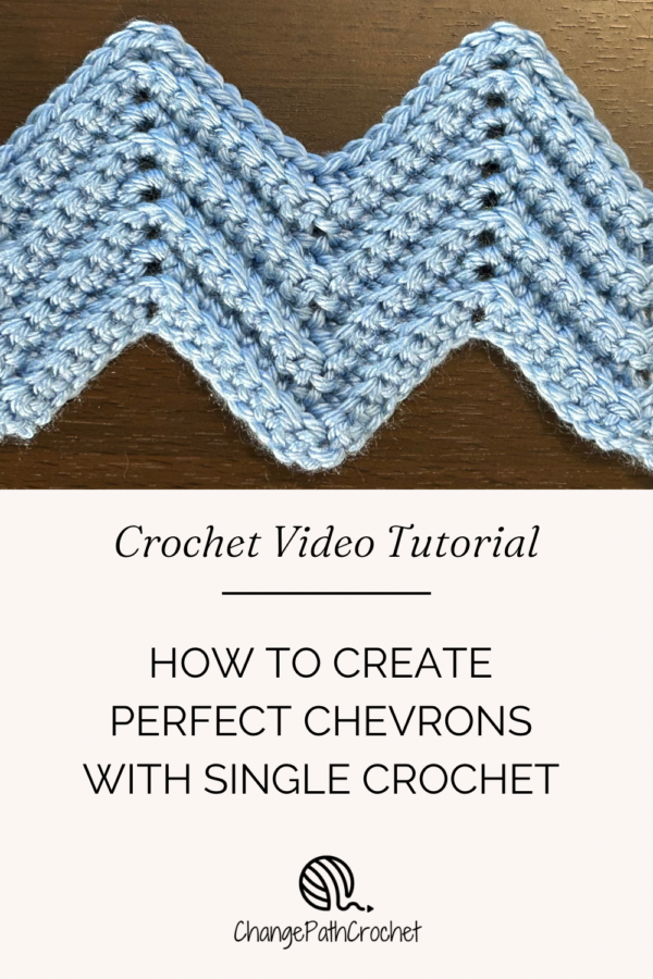 How to Create Perfect Chevrons with Single Crochet – Change Path Crochet