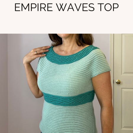 Empire Waves Top Crochet Pattern – Change Path Crochet
